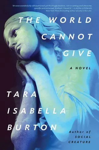 Tara Isabella Burtonen 'The World Cannot Give'