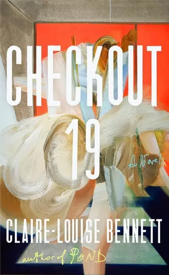 克萊爾·路易斯·貝內特 (Claire Louise Bennett) 的“結帳 19”