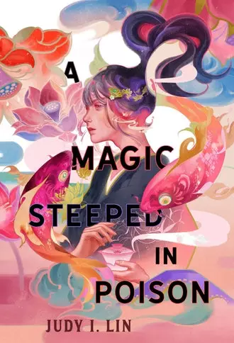 'A Magic Steeped in Poison' deur Judy I. Lin